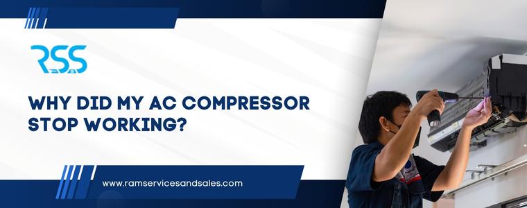 Why Did My AC Compressor Stop Working? | Ram Services and Sales